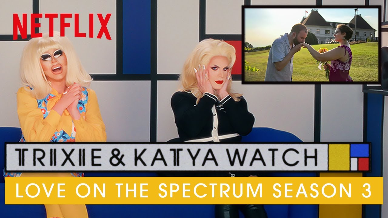 OMG, WATCH: Trixie and Katya discuss dating with Autism while watching ...
